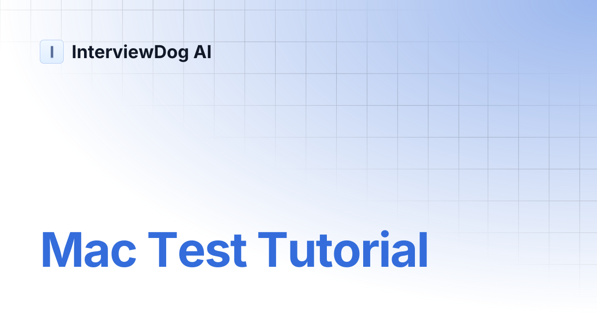 Mac Test Tutorial | InterviewDog AI