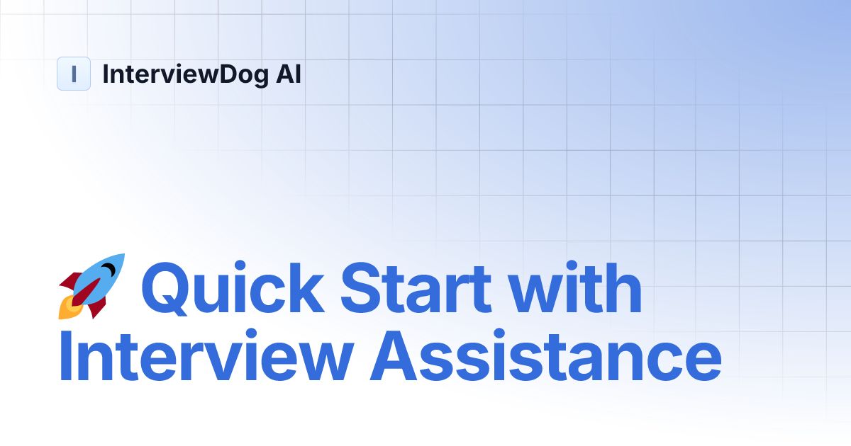 🚀 Quick Start with Interview Assistance | InterviewDog AI